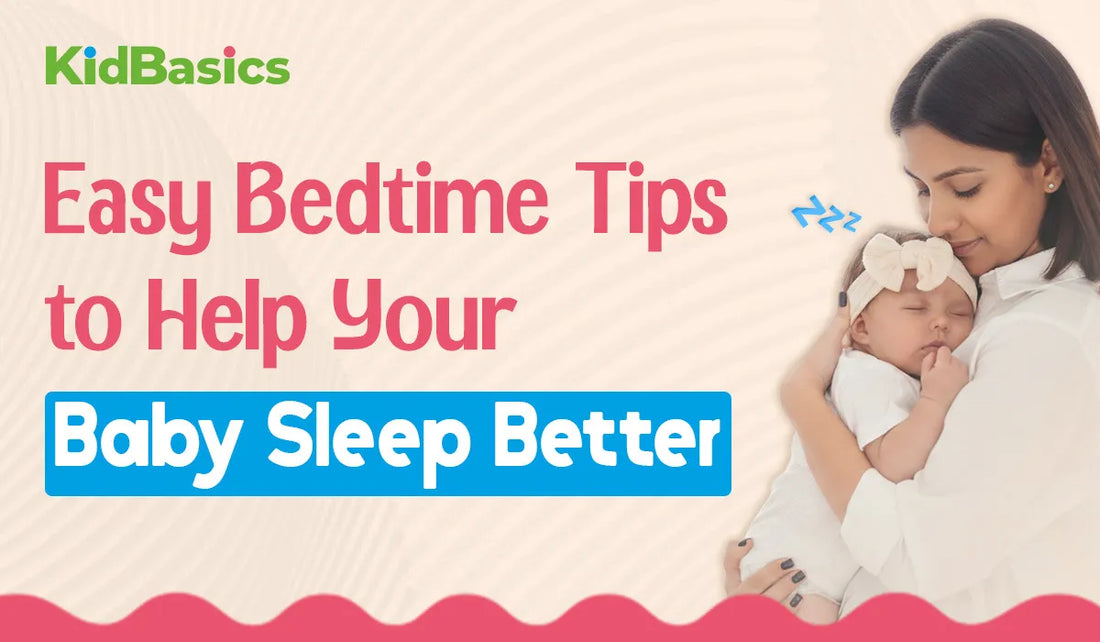 Easy Bedtime Tips to Help Your Baby Sleep Better – KidBasics